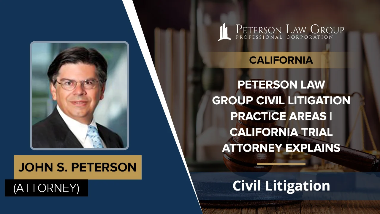 Peterson Law Group Civil Litigation Practice Areas | California Trial ...