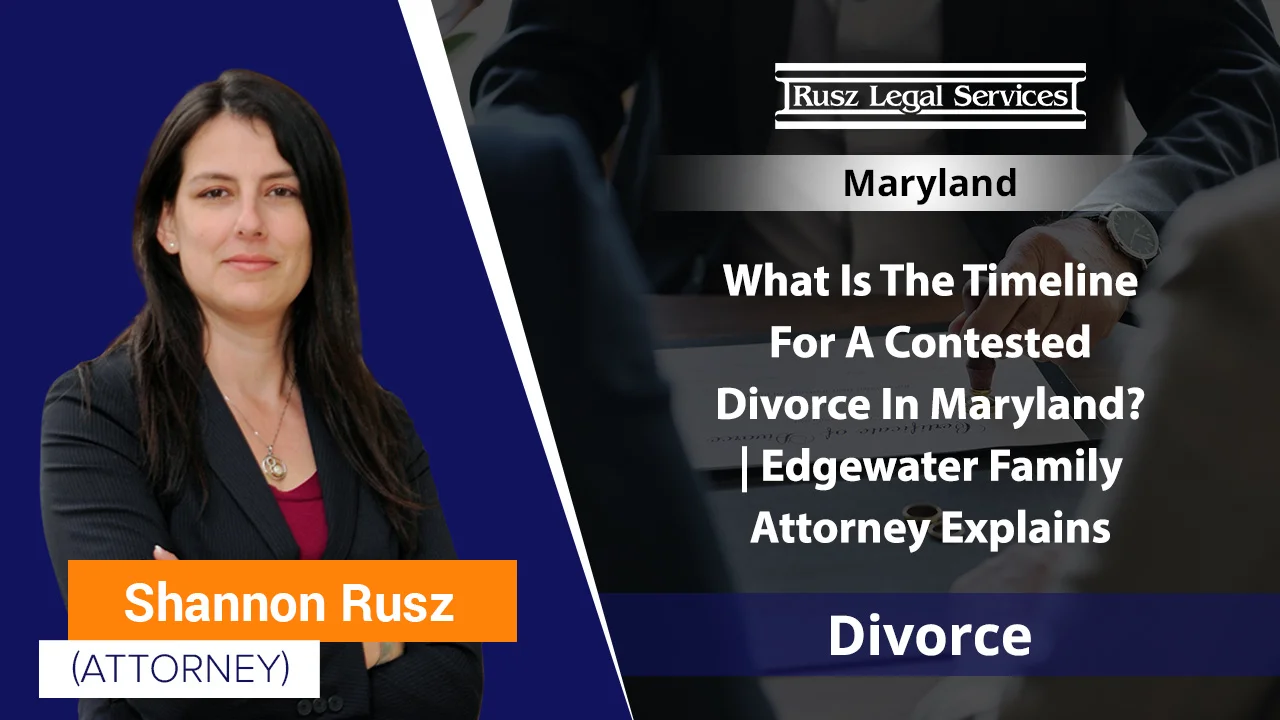 What Is The Timeline For A Contested Divorce In Maryland? | Edgewater ...