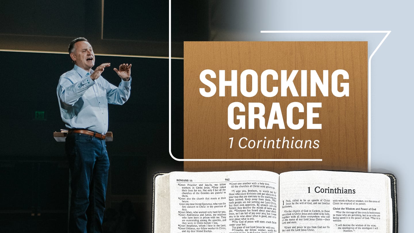 Shocking Grace | 1 Corinthians | Pastor Jeff Crook on Vimeo