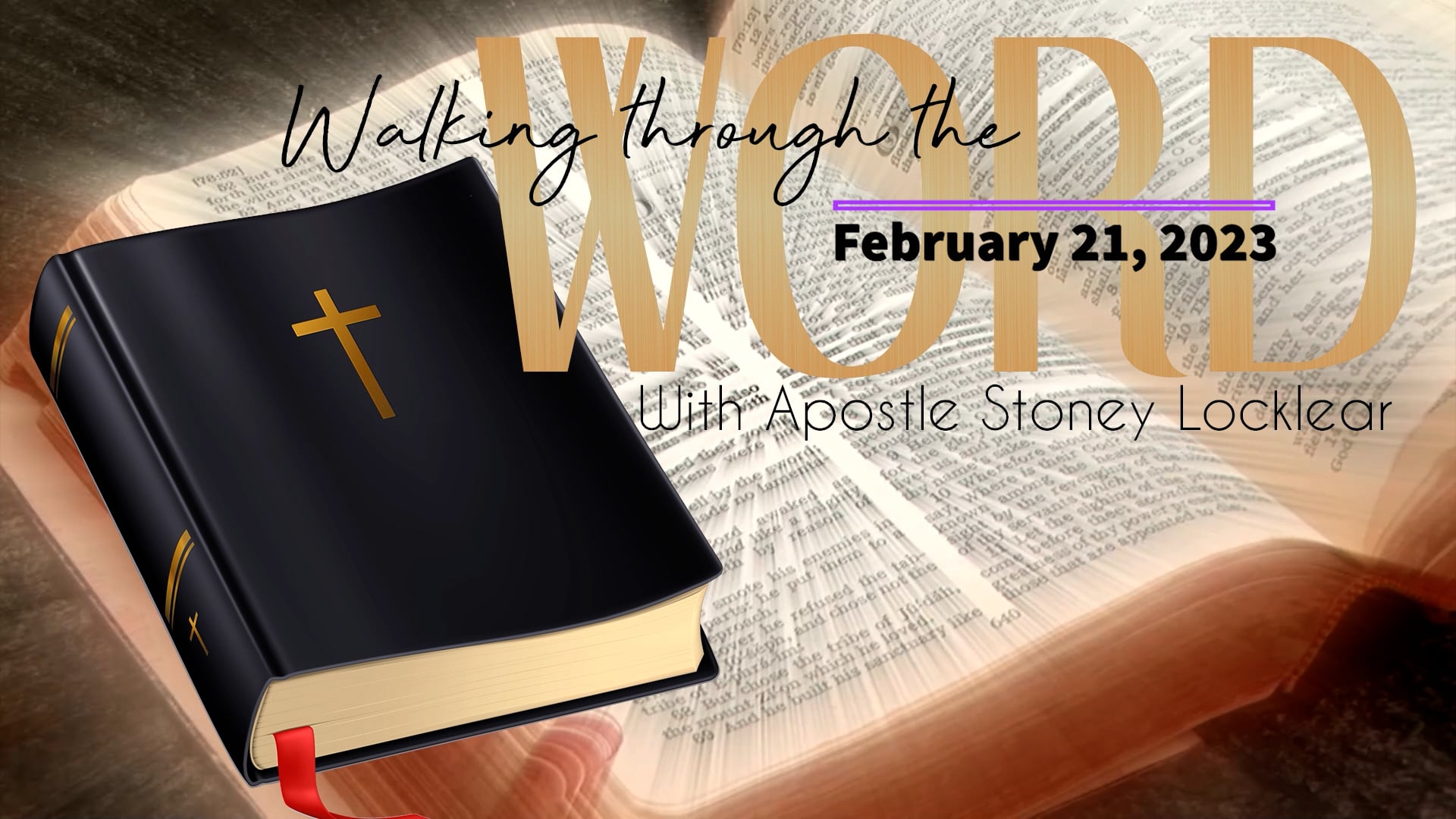 February 21, 2023 "Walking Thru the Word" Apostle Stoney Locklear on Vimeo