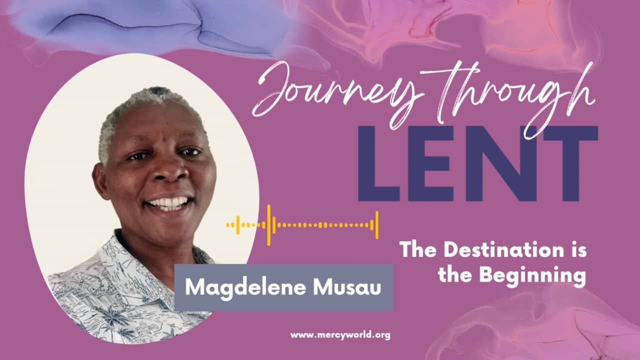 Mercy International Lenten Spirituality Series: Magdalene Musau rsm on ...