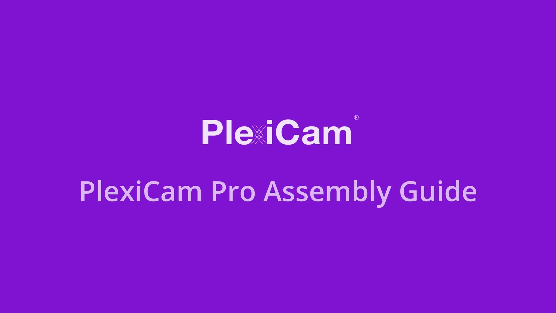 PlexiCam Pro and Pro+ Assembly Video