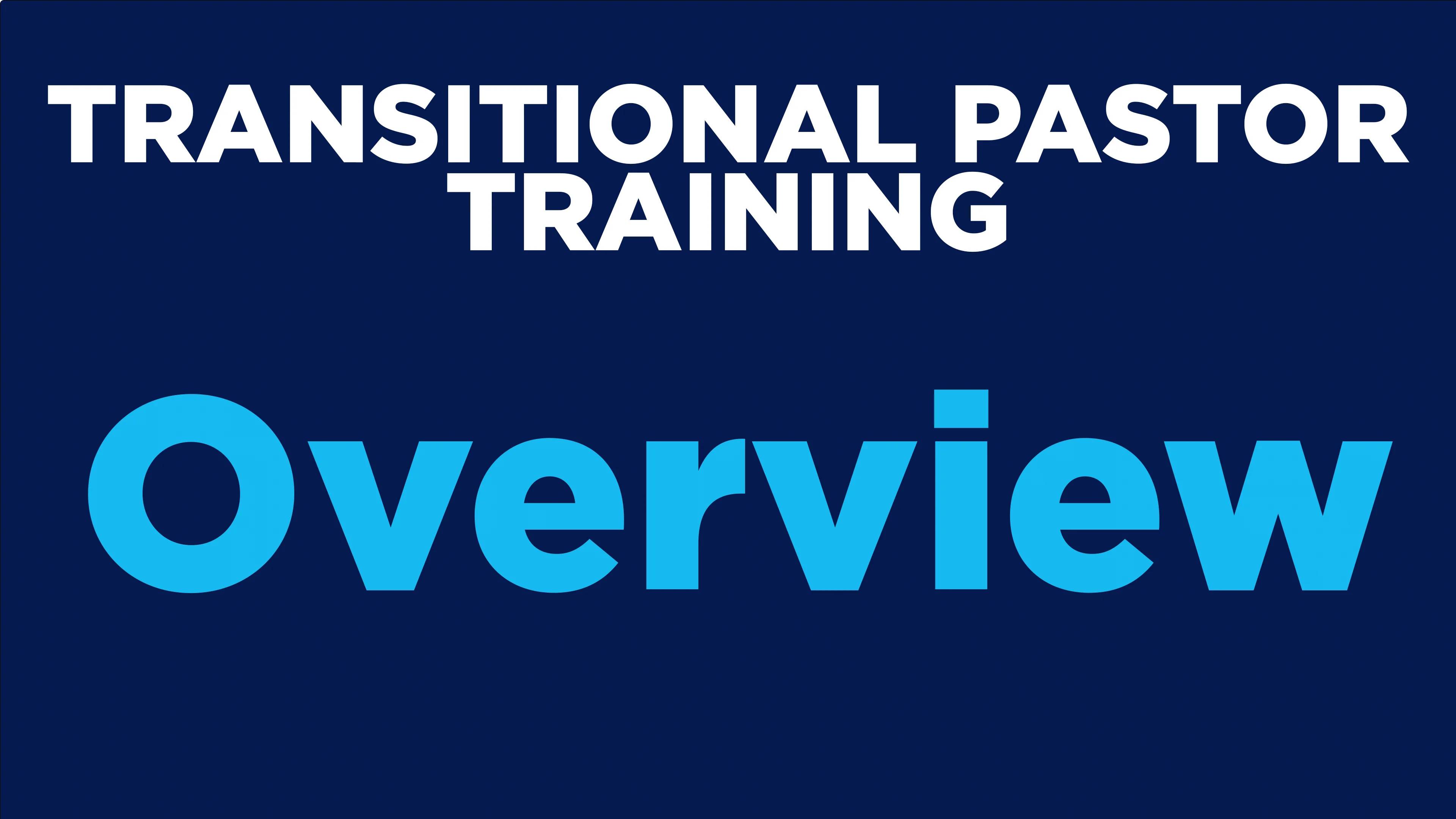 SC Transitional Pastor Training- Overview