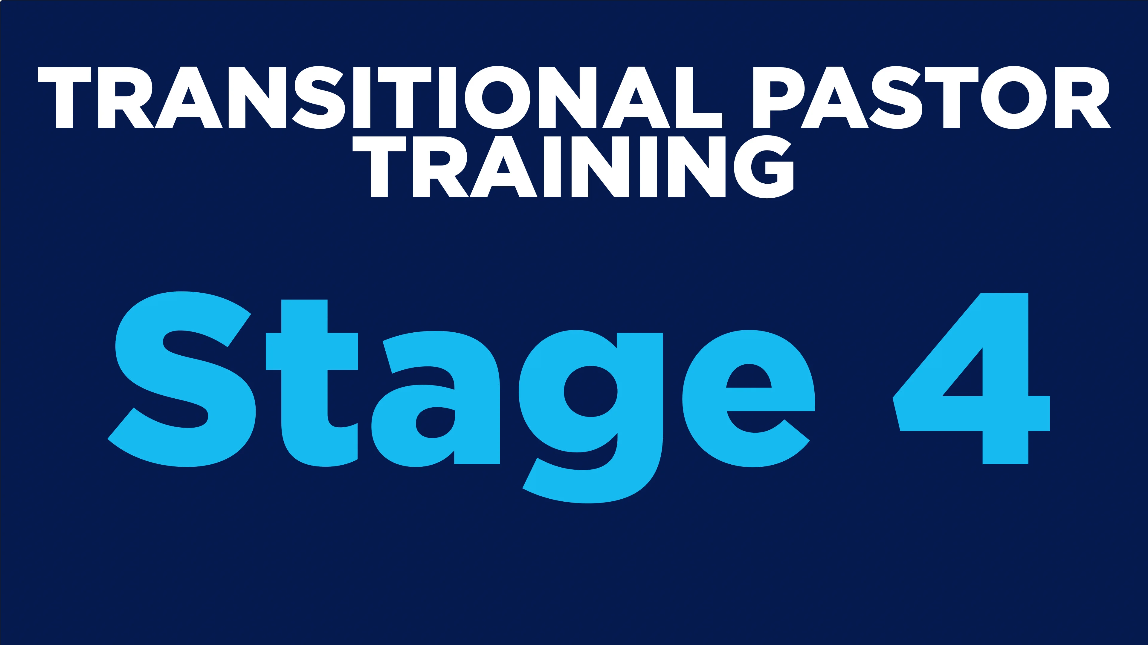 SC Transitional Pastor Training- Stage 4