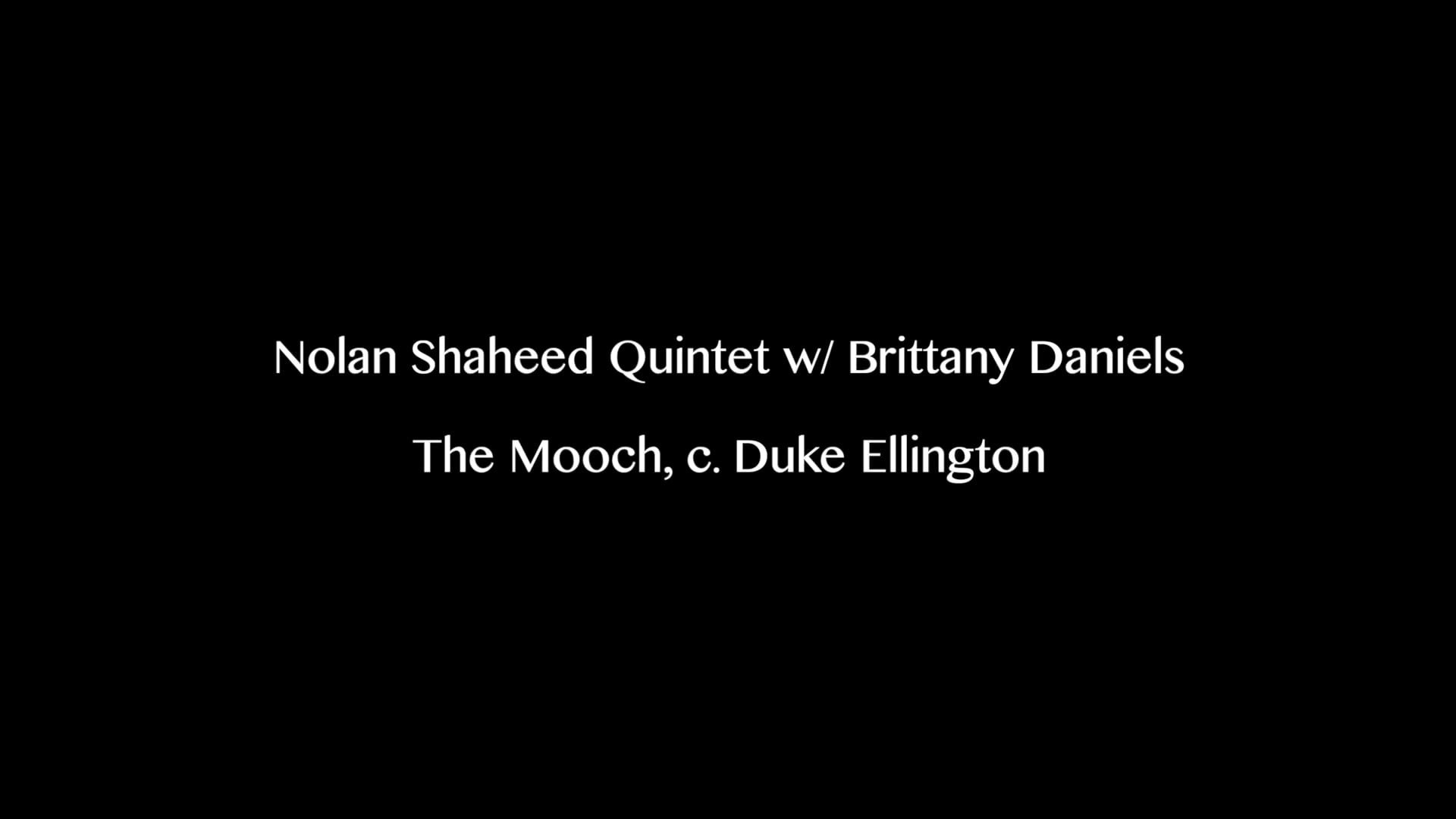 Nolan Shaheed Quintet w: Brittany Daniels The Mooch, c. Duke Ellington.mov
