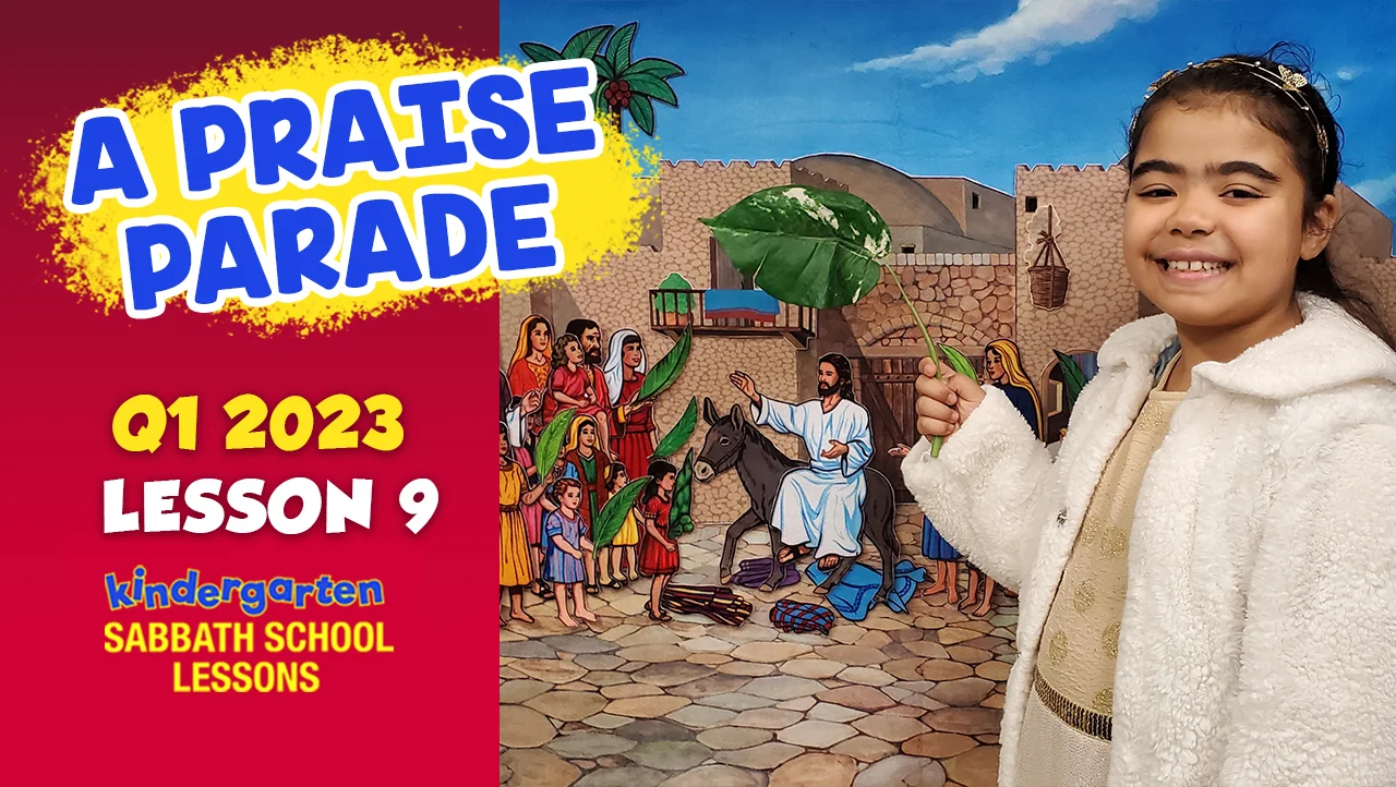 Q1 Lesson 9 - "A Praise Parade" (March 4, 2023) Kindergarten Sabbath School Lesson with Hannah ...