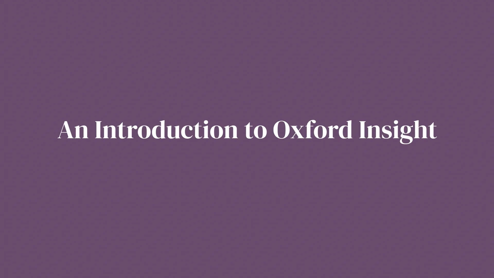 Oxford Insight: An Introduction to Oxford Insight on Vimeo