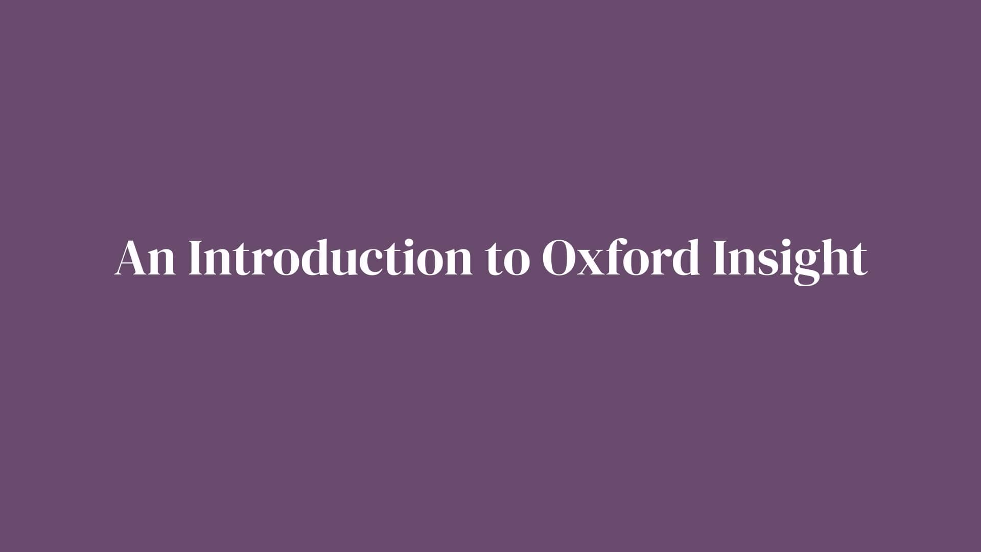 Oxford Insight: An Introduction to Oxford Insight on Vimeo