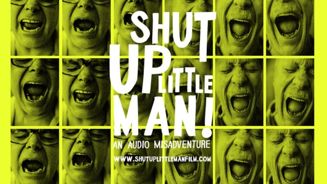 Shut Up Little Man!