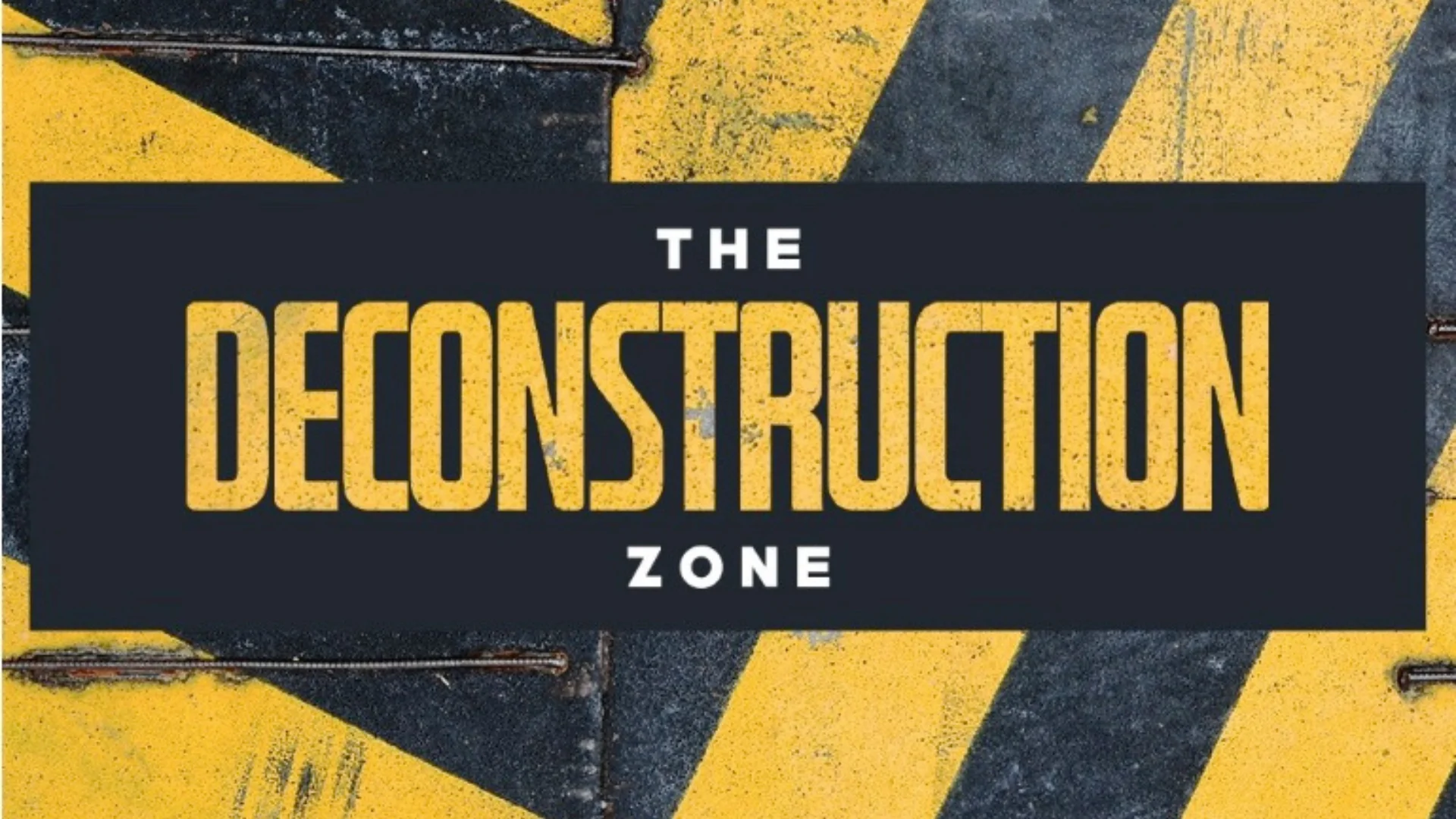 Deconstruction Zone - Behavior Part 2 (9:00 AM Blended)