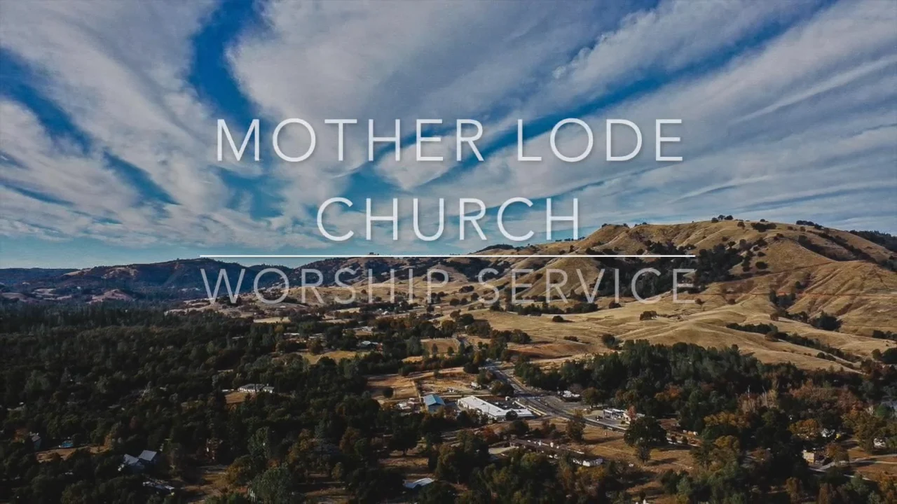 Mother Lode Church worship service, Sunday, March 5, 2023 on Vimeo