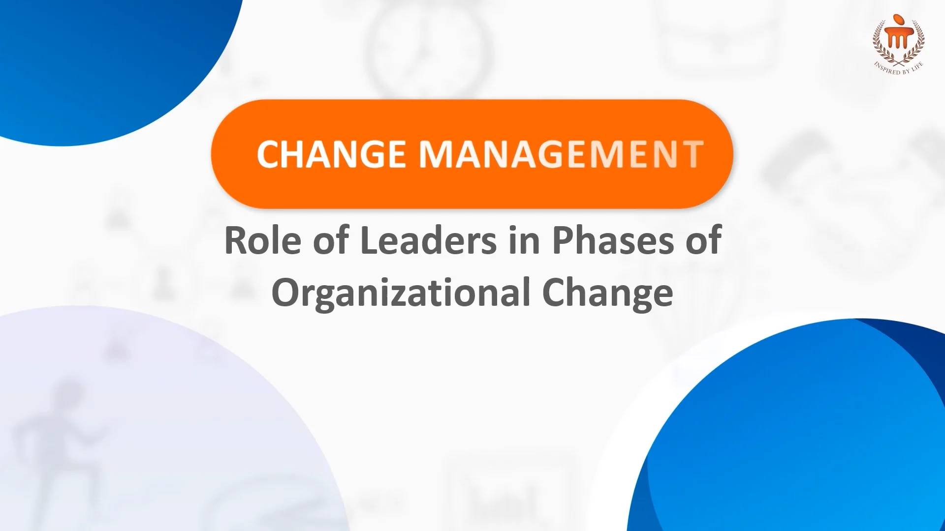 S4_MBA_Change Management_8.4_Role of Leaders in Phases of ...