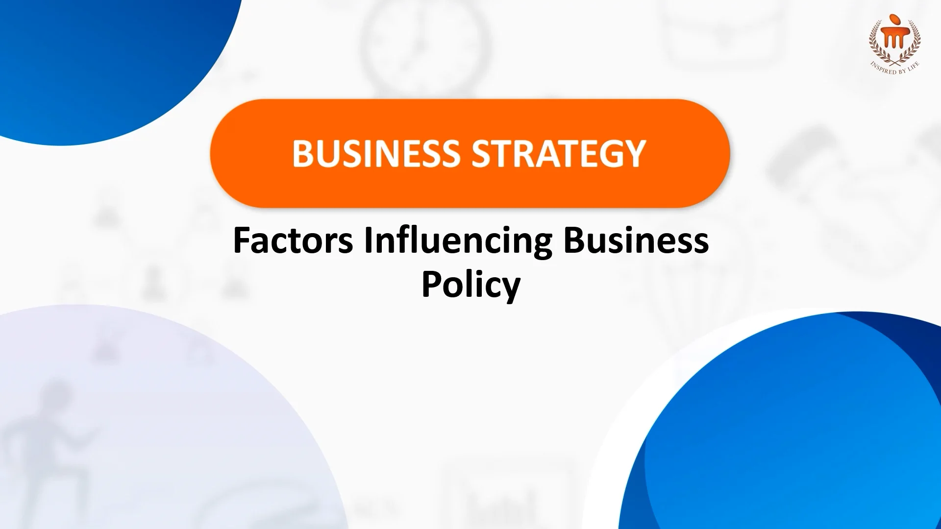 S4_BBA_Business Strategy_2.2_Factors Influencing Business Policy_V2.mp4 ...