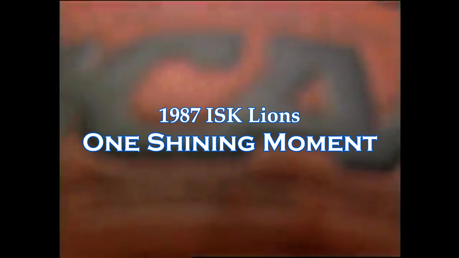 1987 ISK Lions One Shining Moment on Vimeo