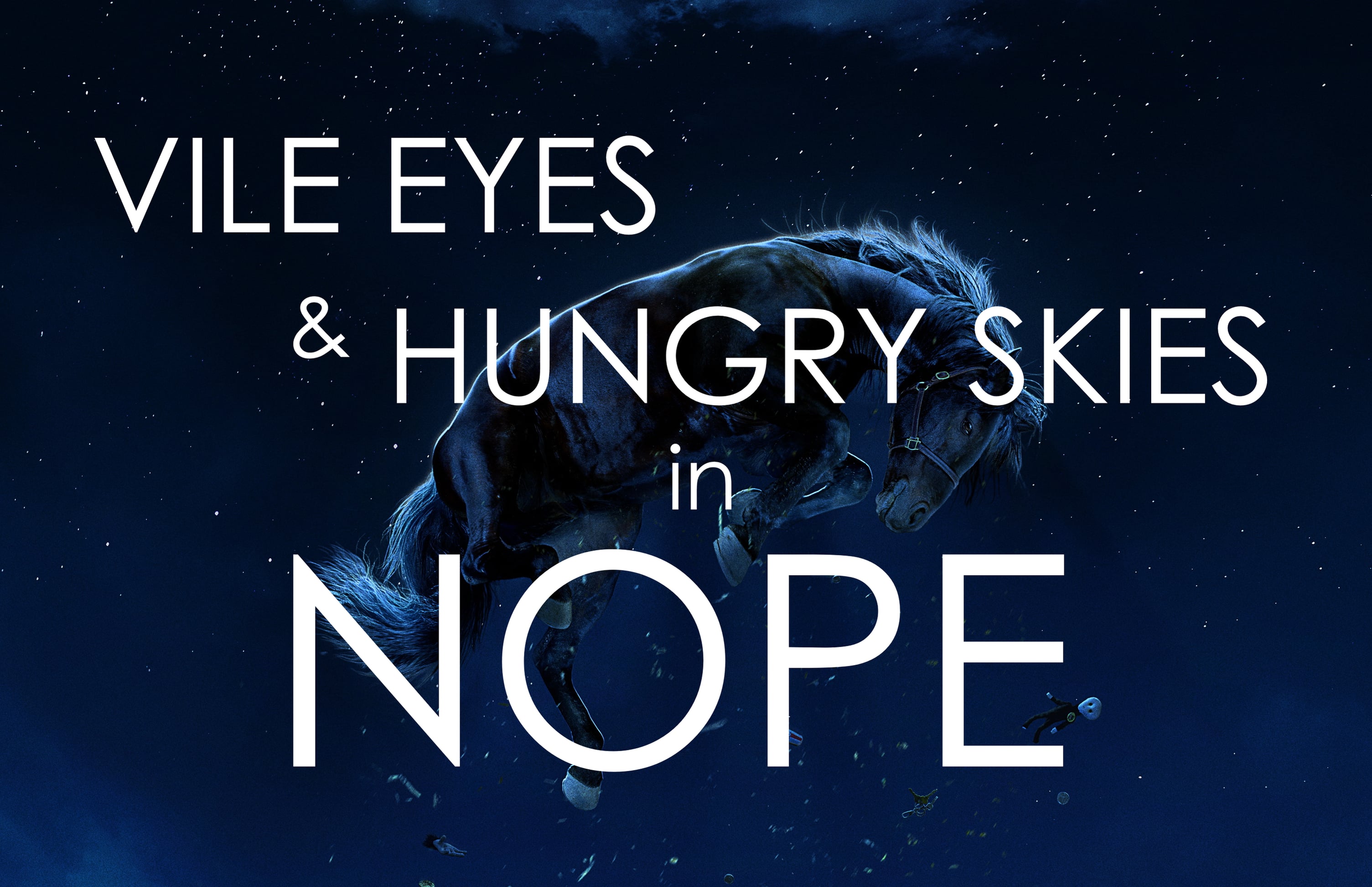 Vile Eyes & Hungry Skies in NOPE (2022) HD on Vimeo