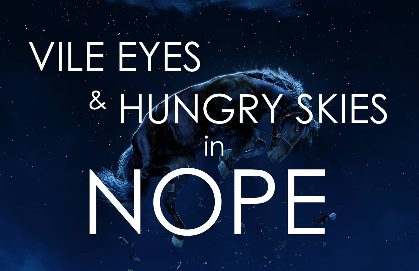 Vile Eyes & Hungry Skies in NOPE (2022) HD on Vimeo