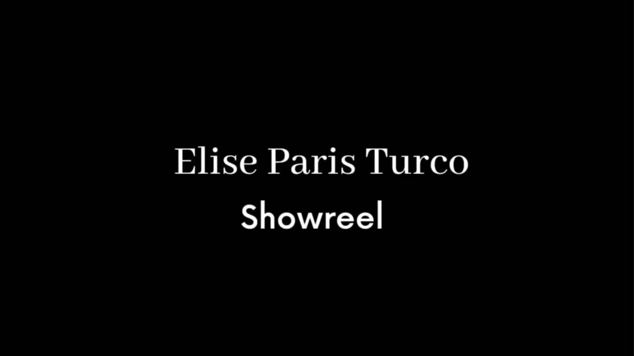 Elise Paris Turco Showreel on Vimeo