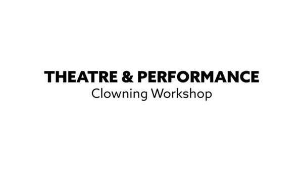 Theatre & Performance - Clowning Workshop | Northumbria University ...