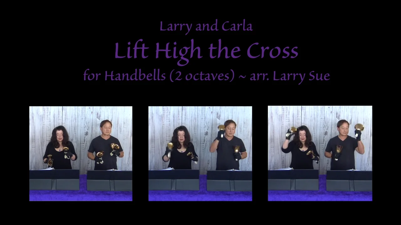 Lift High the Cross - for Handbells (2 octaves) - arr. Larry Sue on Vimeo