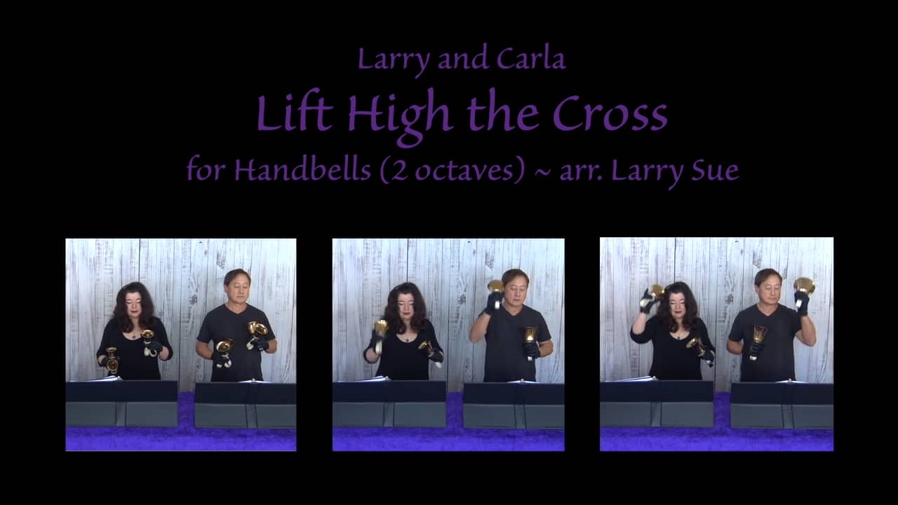 Lift High the Cross - for Handbells (2 octaves) - arr. Larry Sue on Vimeo