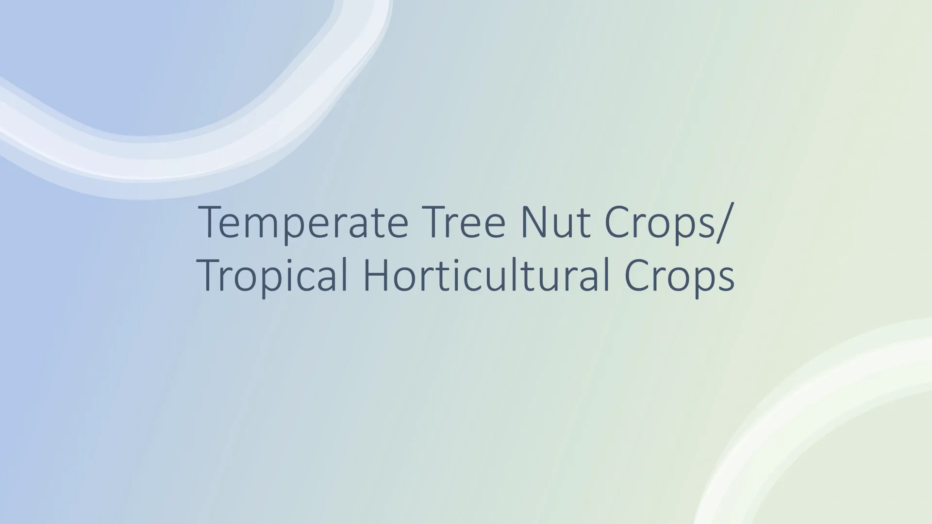 Temperate Tree Nut Crops and Tropical Horticultural Crops.mp4 on Vimeo