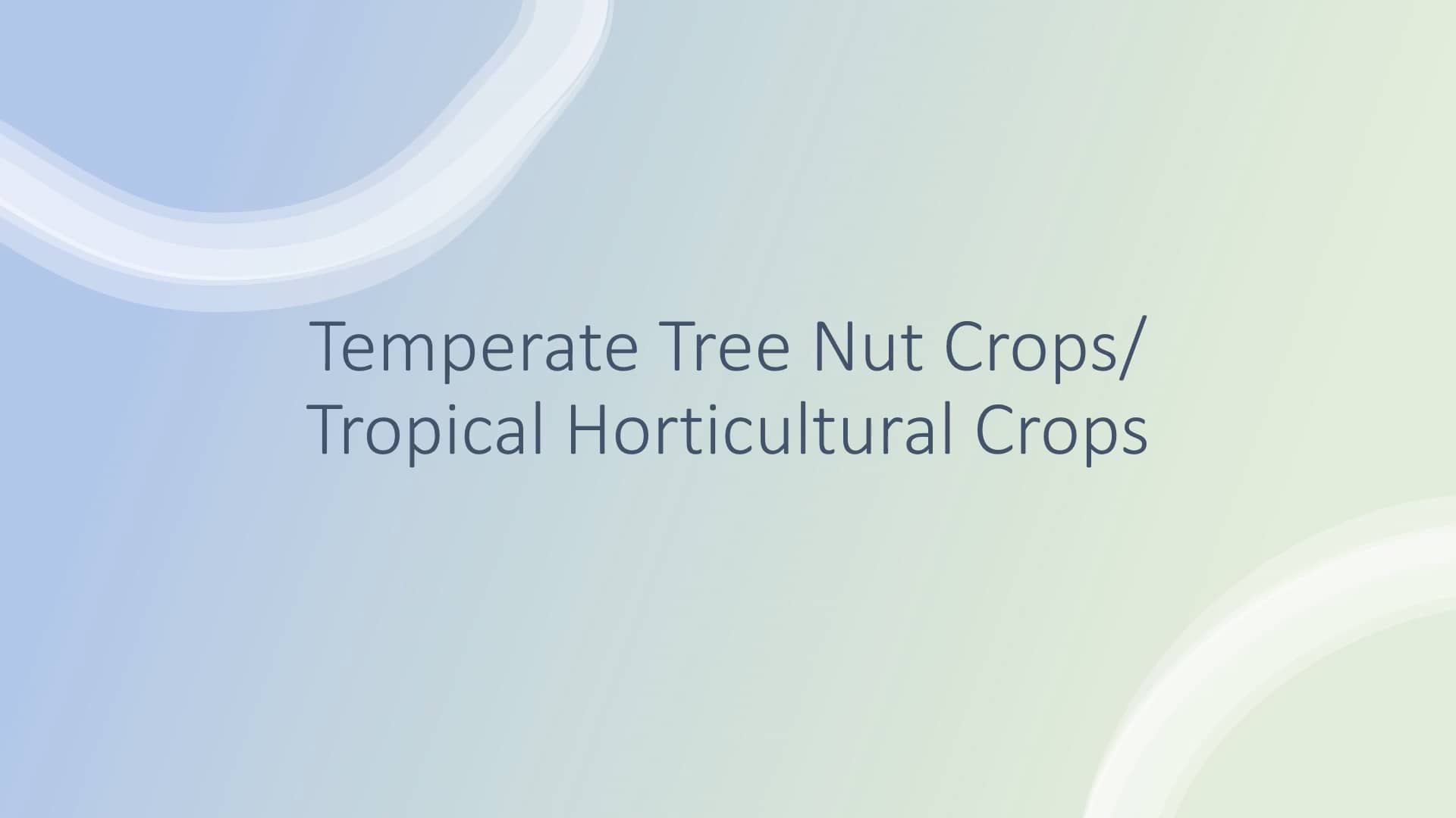 Temperate Tree Nut Crops and Tropical Horticultural Crops.mp4 on Vimeo
