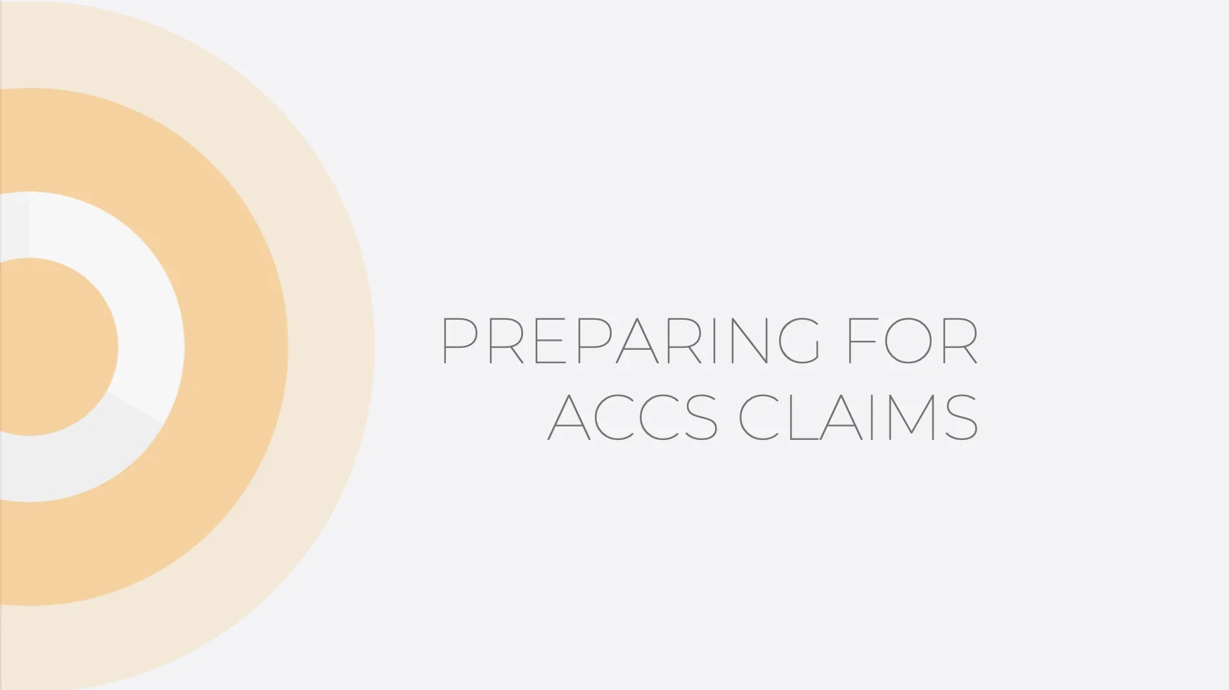 Preparing for ACCS Claims