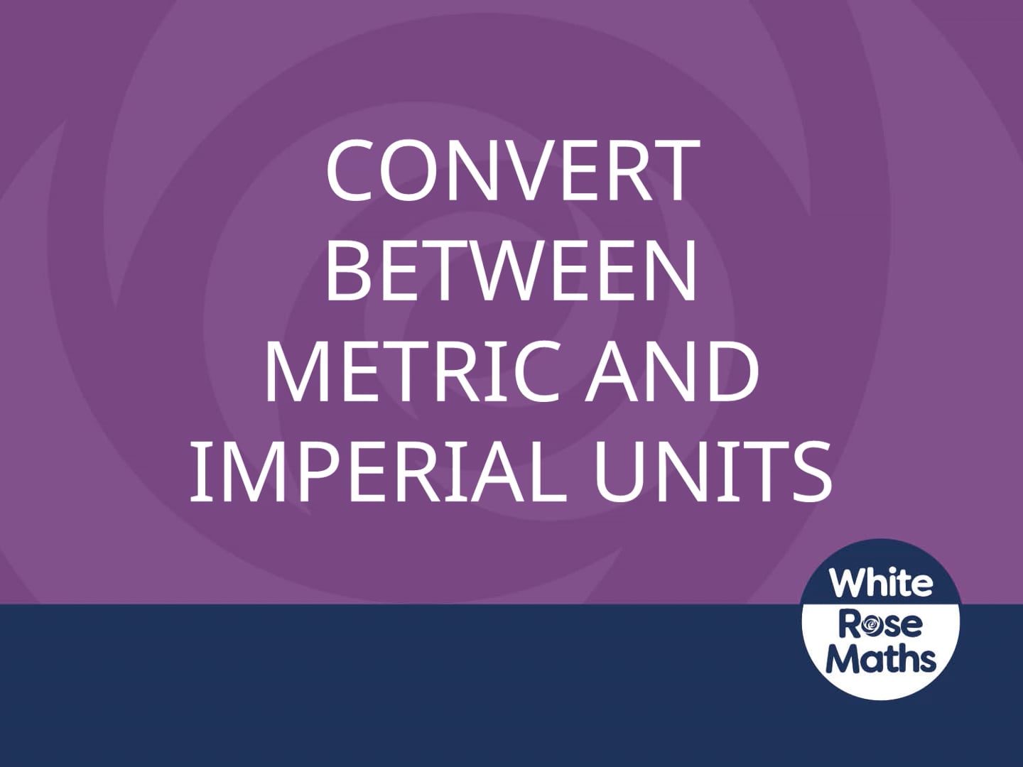 Y5 Summer Block 5 TS4 Convert between metric and imperial units