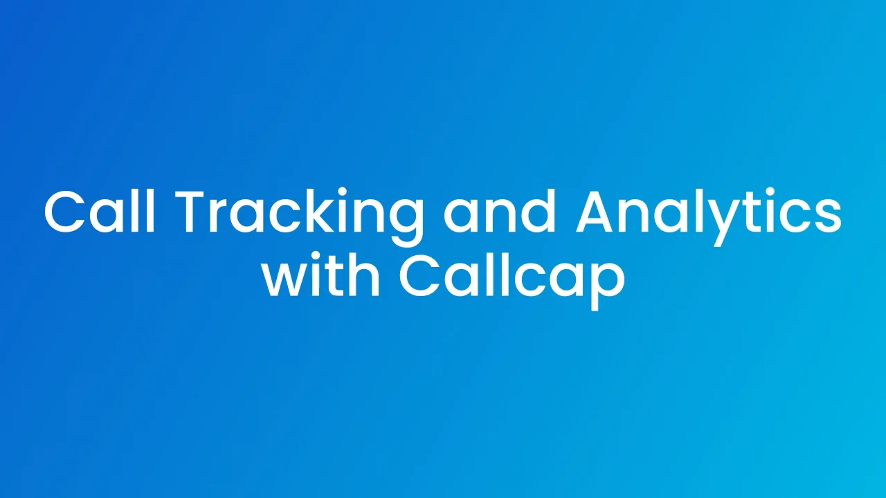 Call Tracking & Analytics with Callcap