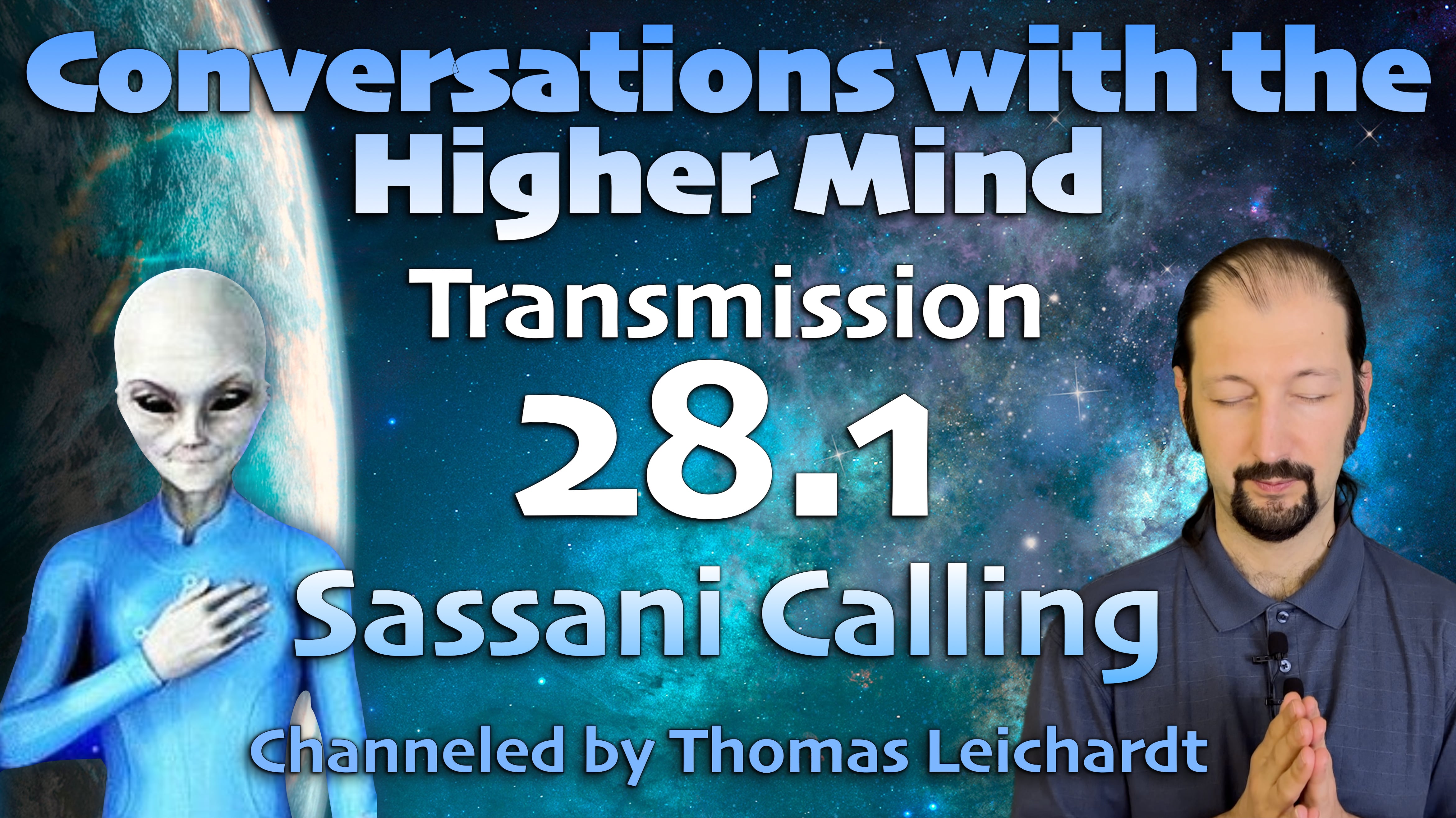 Conversations with the Higher Mind, Transmission 28.1: Sassani Calling ...