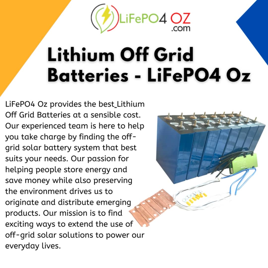 Lithium Off Grid Batteries - LiFePO4 Oz.mp4 on Vimeo