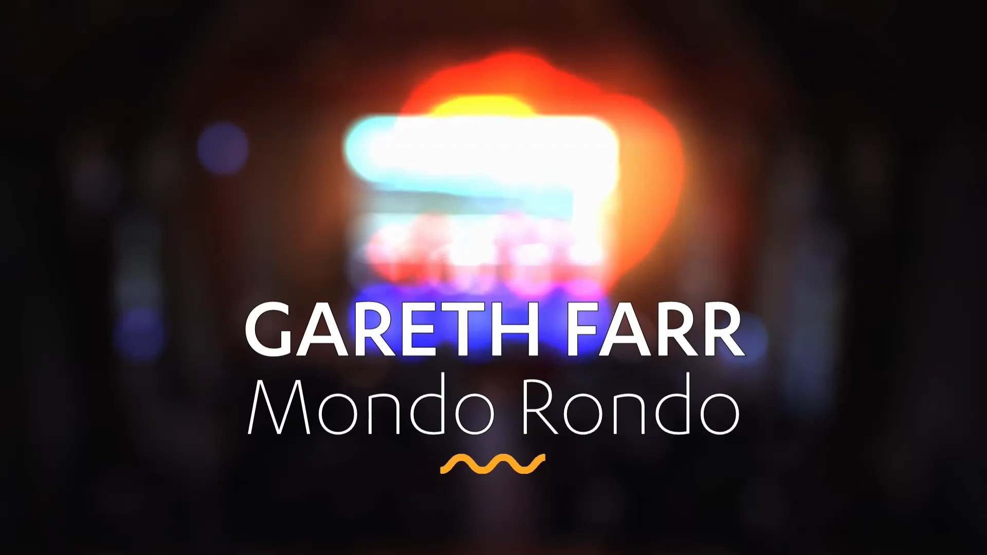 GARETH FARR: Mondo Rondo