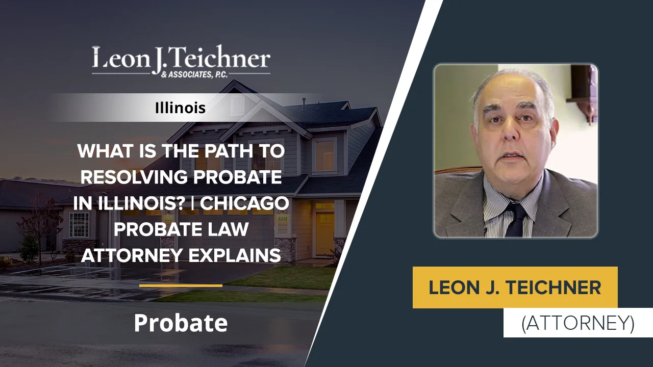 What Is The Path To Resolving Probate In Illinois? | Chicago Probate ...