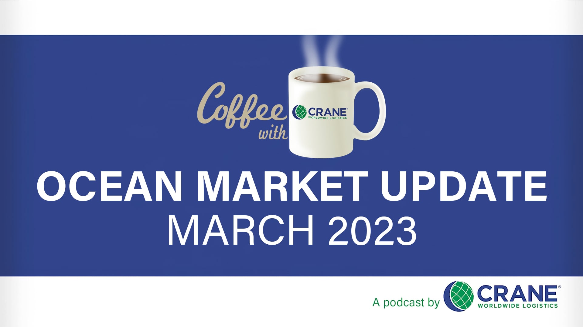 Coffee with Crane Podcast: Ocean Market Update | March 2023 on Vimeo