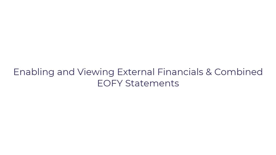Enabling and Viewing External Financials & Combined EOFY Statements on ...
