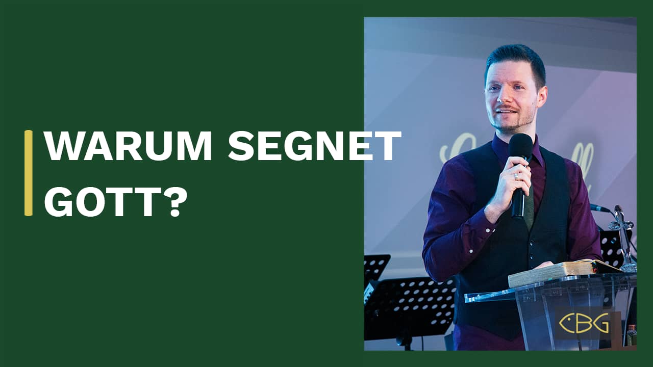 Warum segnet Gott? (13:00 Uhr) | CBG Gospel Church on Vimeo