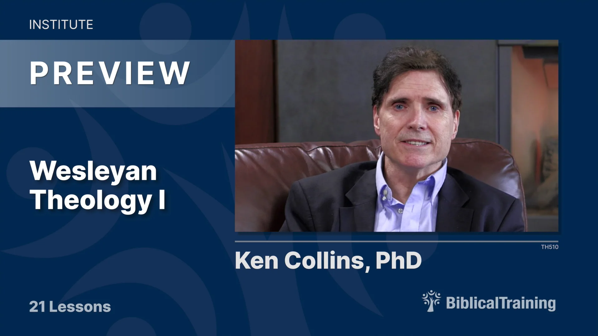 Wesleyan Theology I | Dr. Ken Collins | TH510-00 Preview on Vimeo