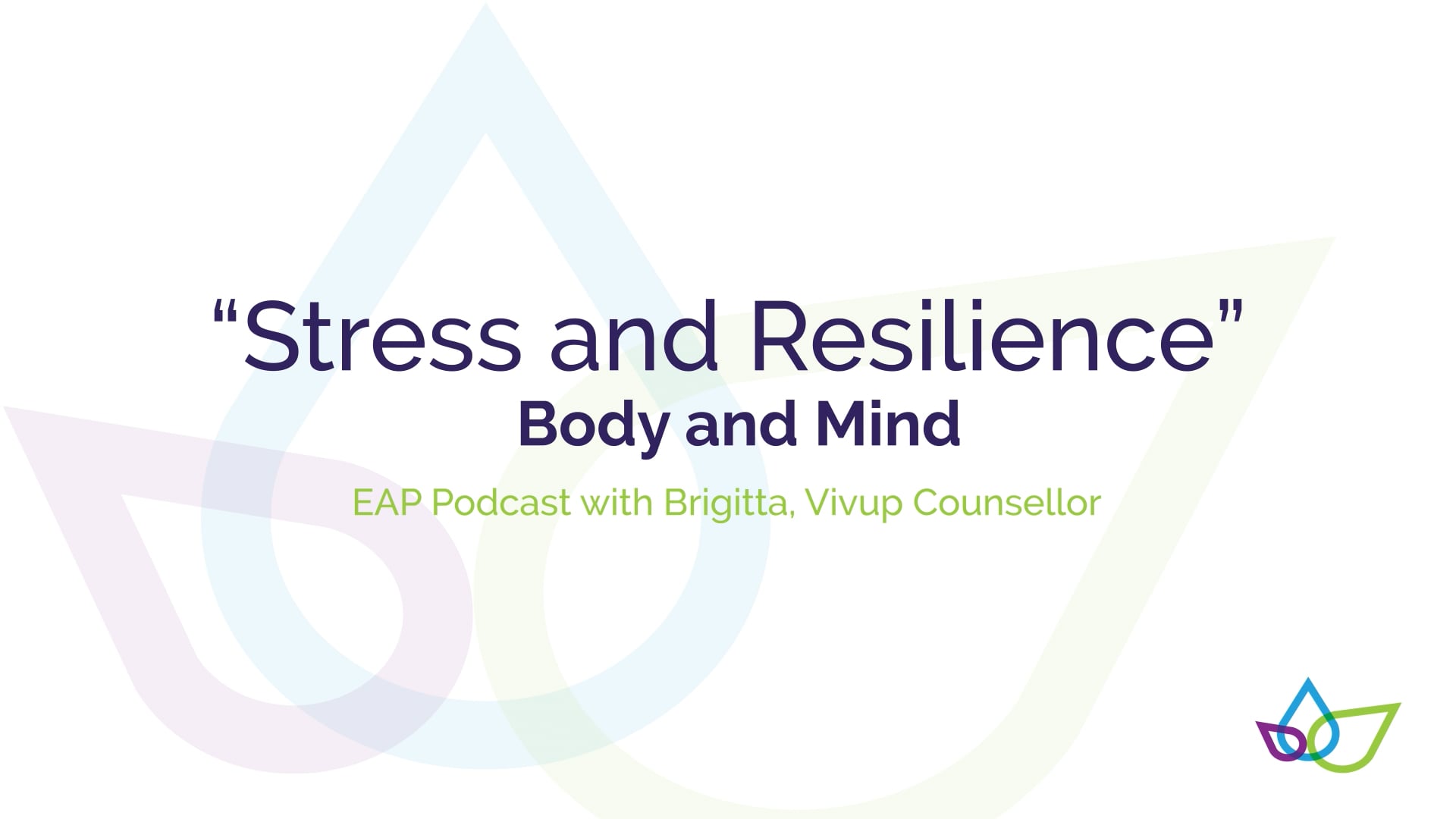 Stress and Resilience - Body and Mind EAP Podcast on Vimeo