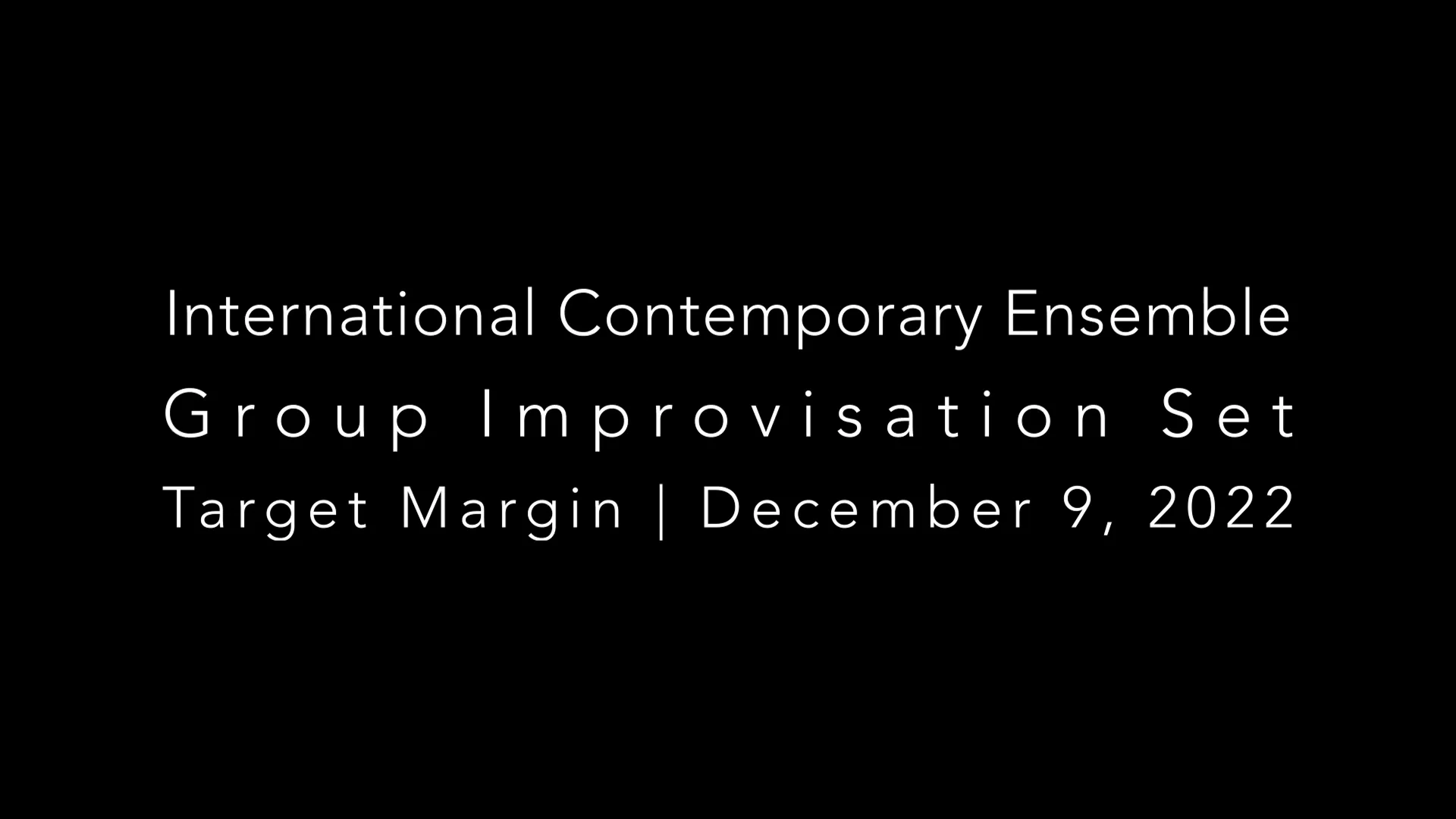 Group Improvisation [2022] | International Contemporary Ensemble