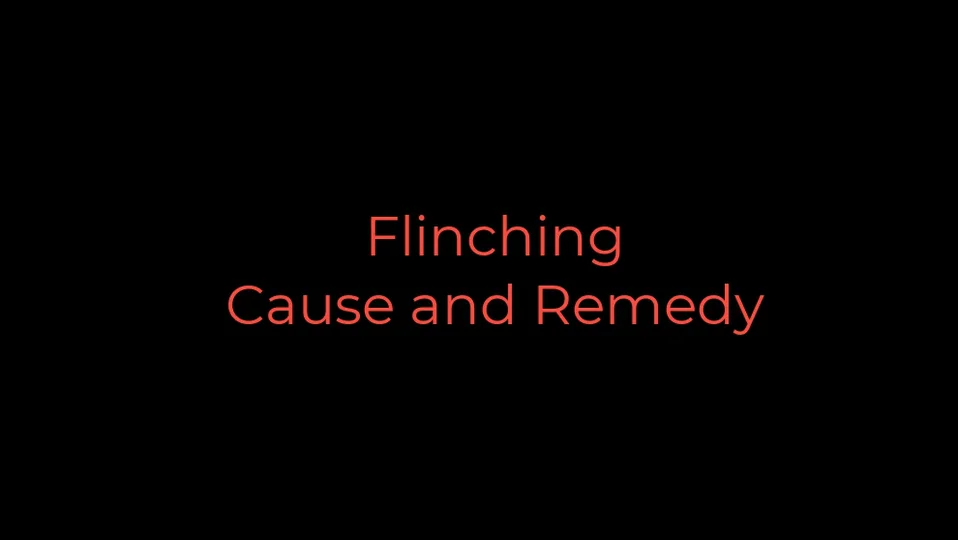 Flinching - Cause and Remedy - Flinching - Cause and Remedy on Vimeo