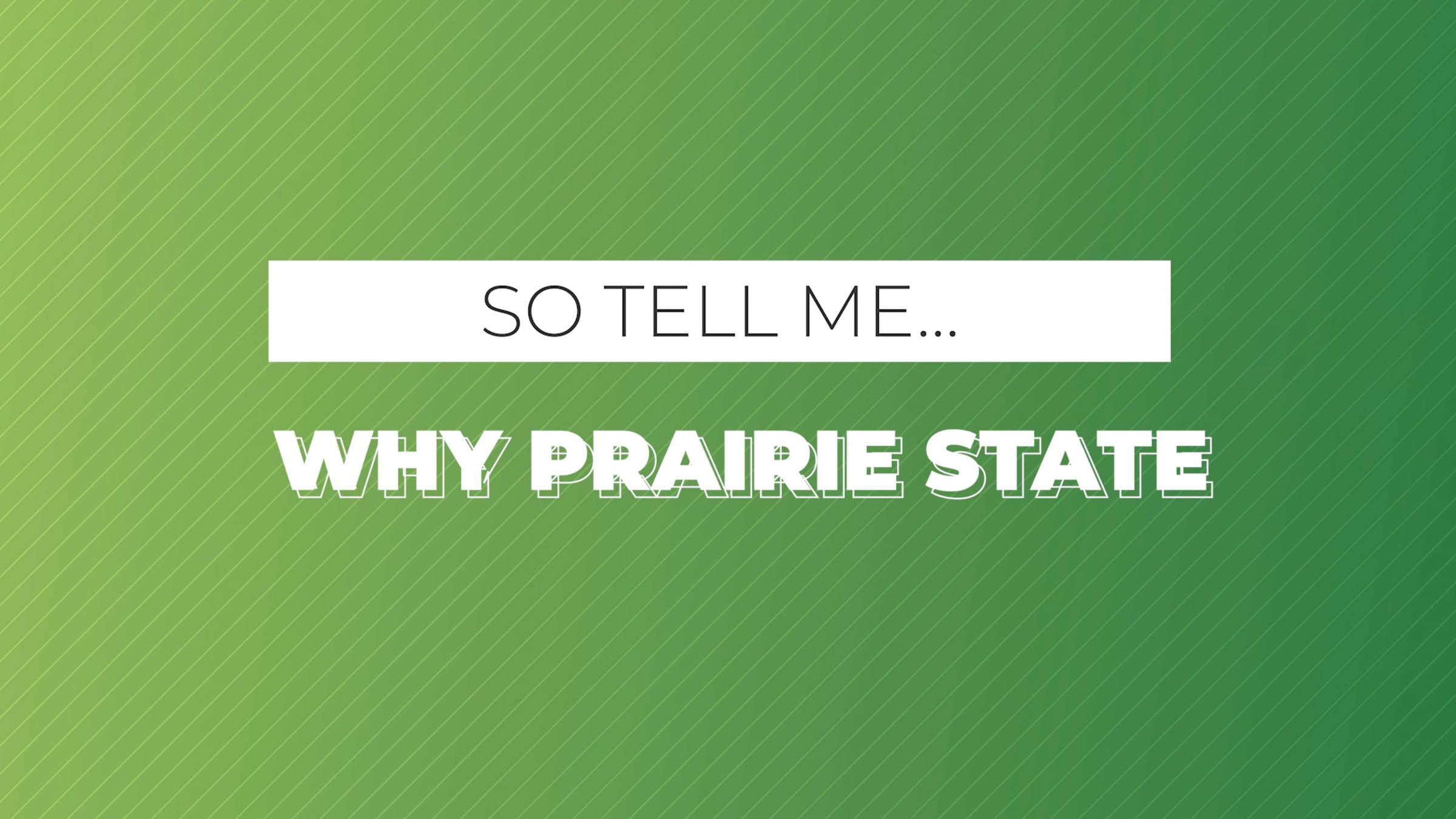 Why Prairie State?