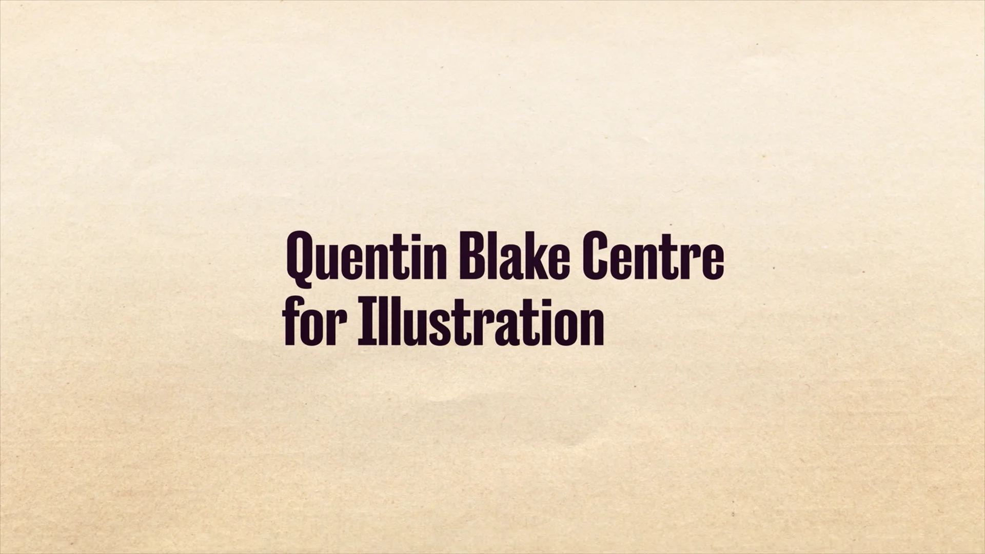The Quentin Blake Centre for Illustration
