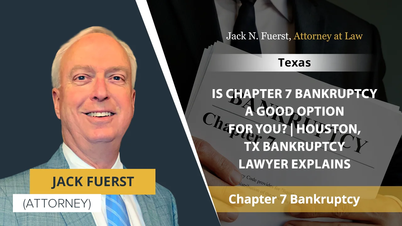 Is Chapter 7 Bankruptcy A Good Option For You? | Houston, TX Bankruptcy ...
