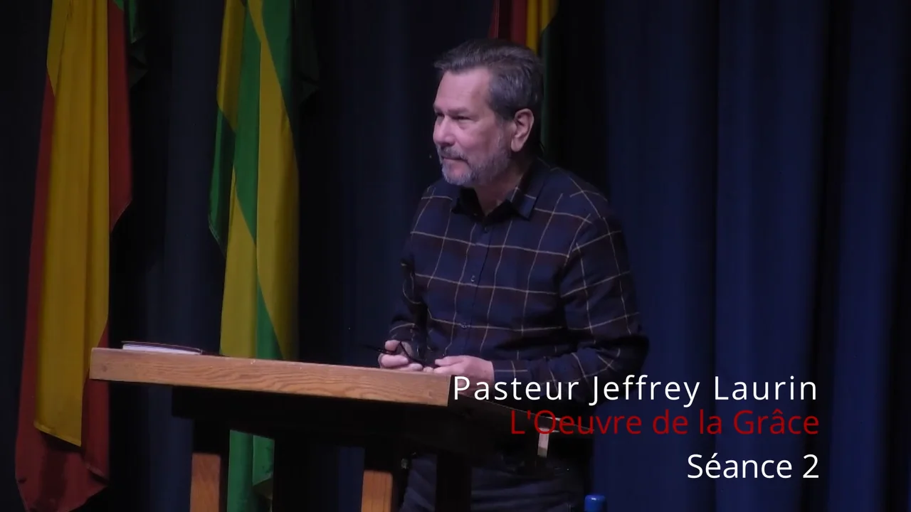 Pasteur Jeffrey Laurin - L'Oeuvre de la Grâce Séance 2 on Vimeo