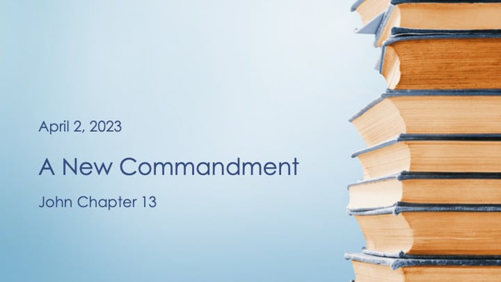 43-13 John Chapter 13 "A New Commandment" - Sunday School Lesson April ...