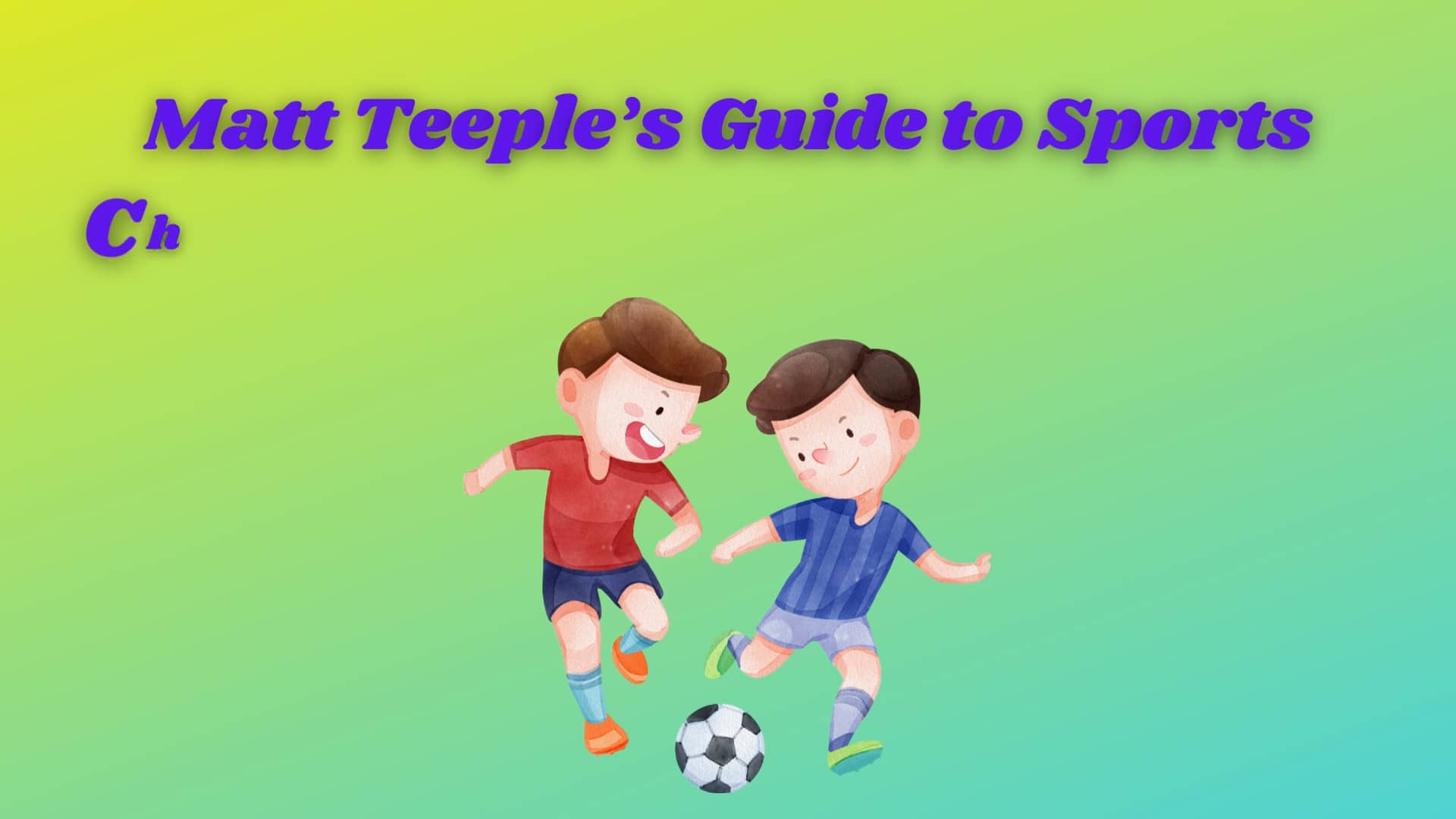 Matt Teeple’s Guide to Sports Children Can Pursue as a Career. on Vimeo