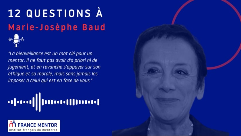 12 questions à Marie-Josèphe Baud - France Mentor