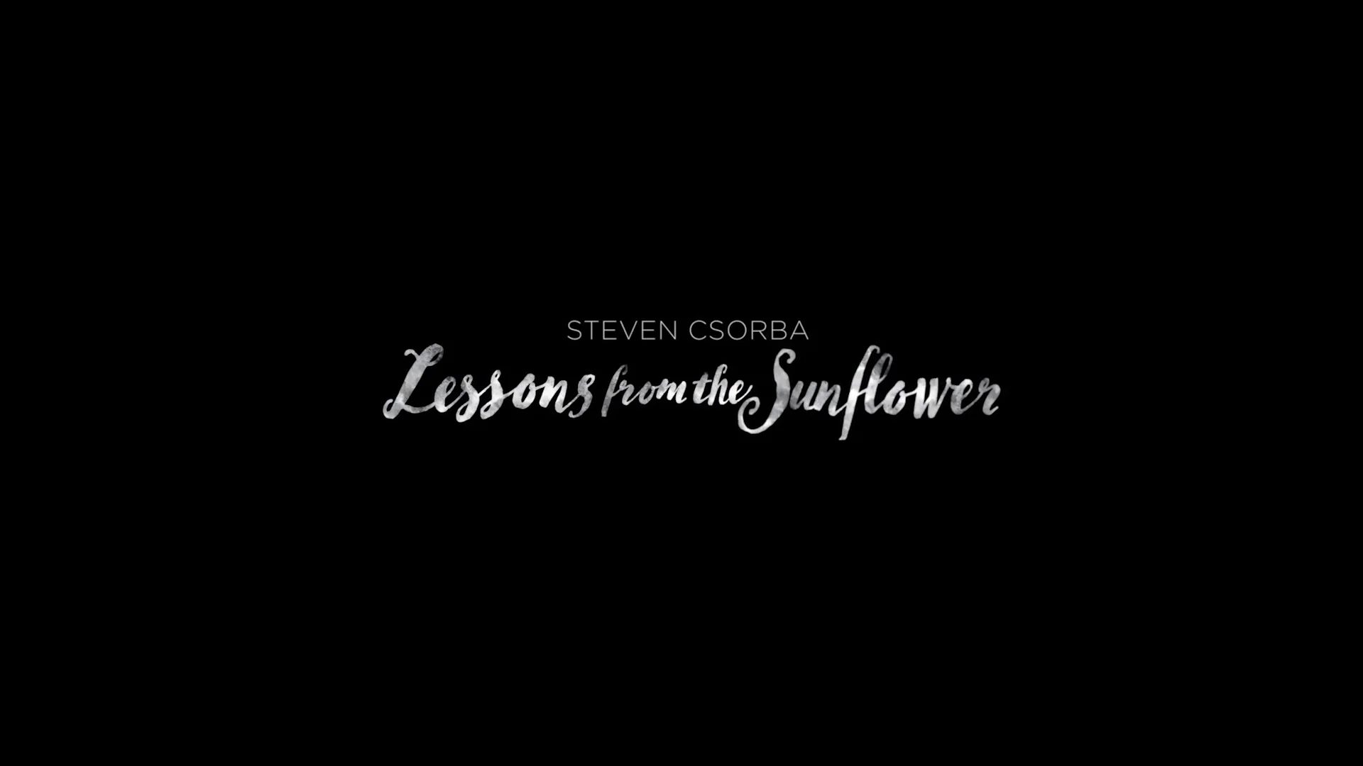 Lessons from the Sunflower 60 second Trailer