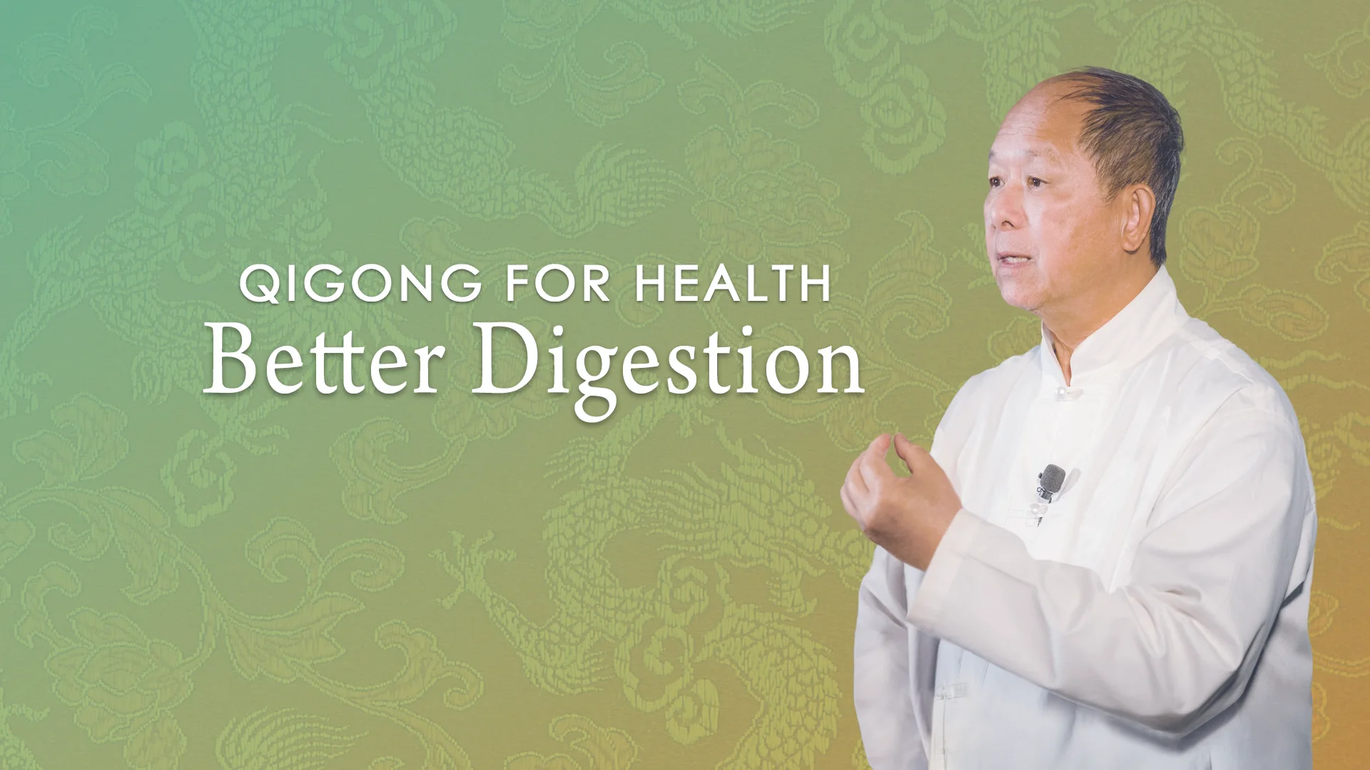 Watch Qigong for Health: Better Digestion w Dr Yang, Jwing-Ming MASTER ...