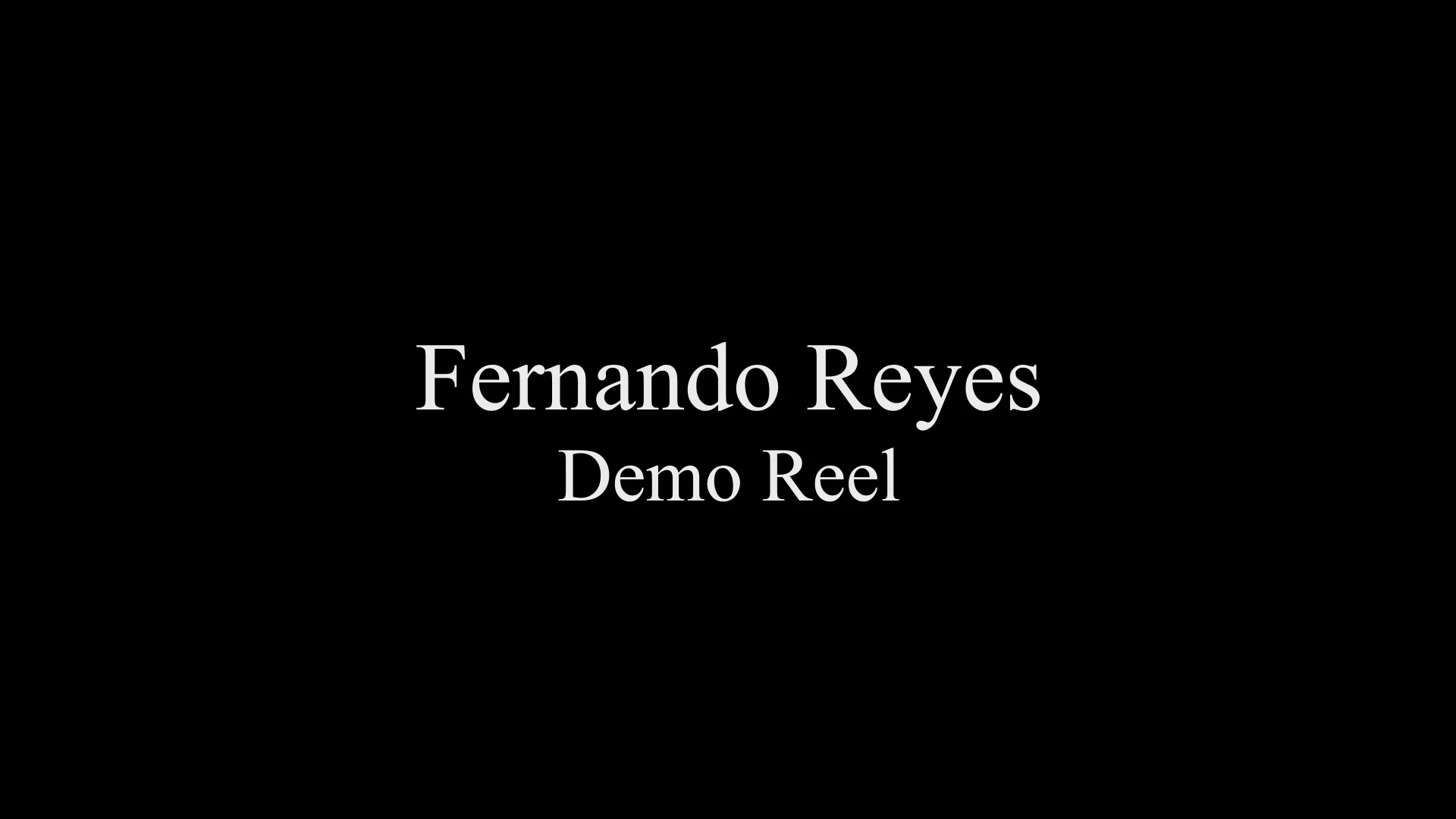 Demo Reel- Fernando Reyes on Vimeo